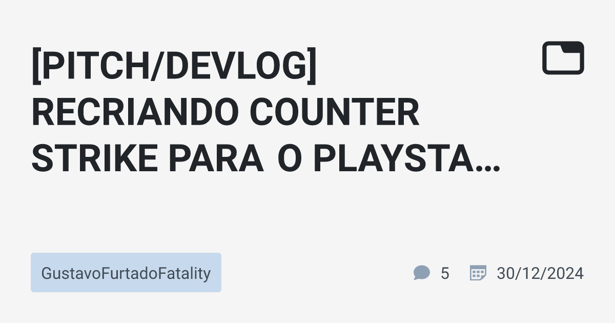[PITCH/DEVLOG] RECRIANDO COUNTER STRIKE PARA O PLAYSTATION 2 ...
