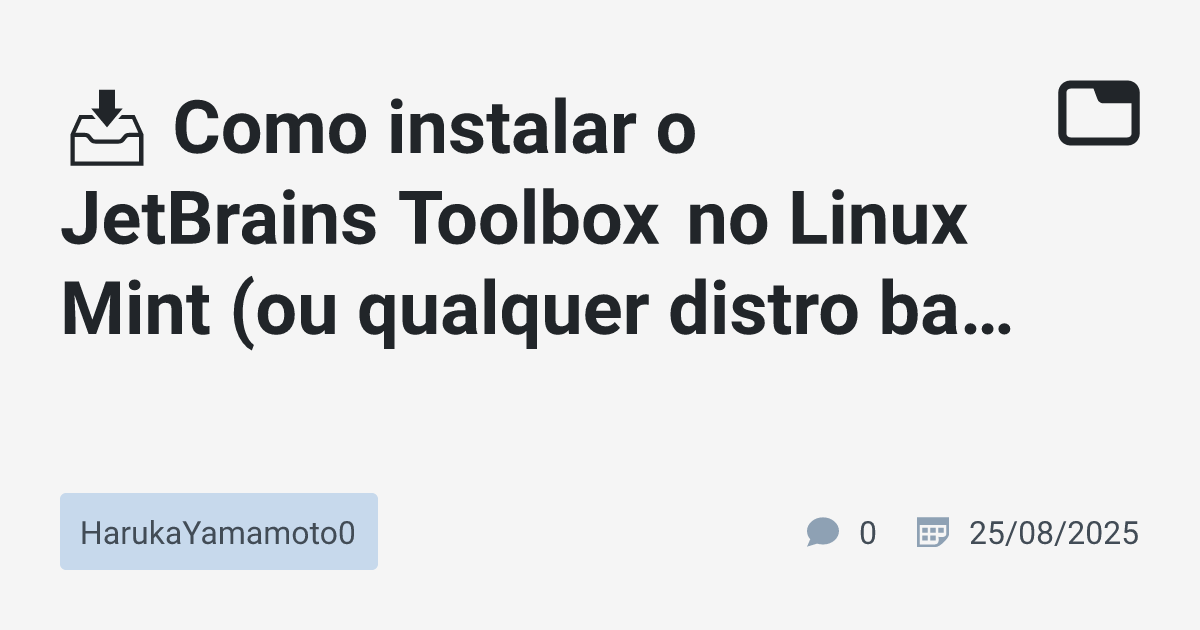 📥 Como instalar o JetBrains Toolbox no Linux Mint (ou qualquer distro baseada em Ubuntu ...