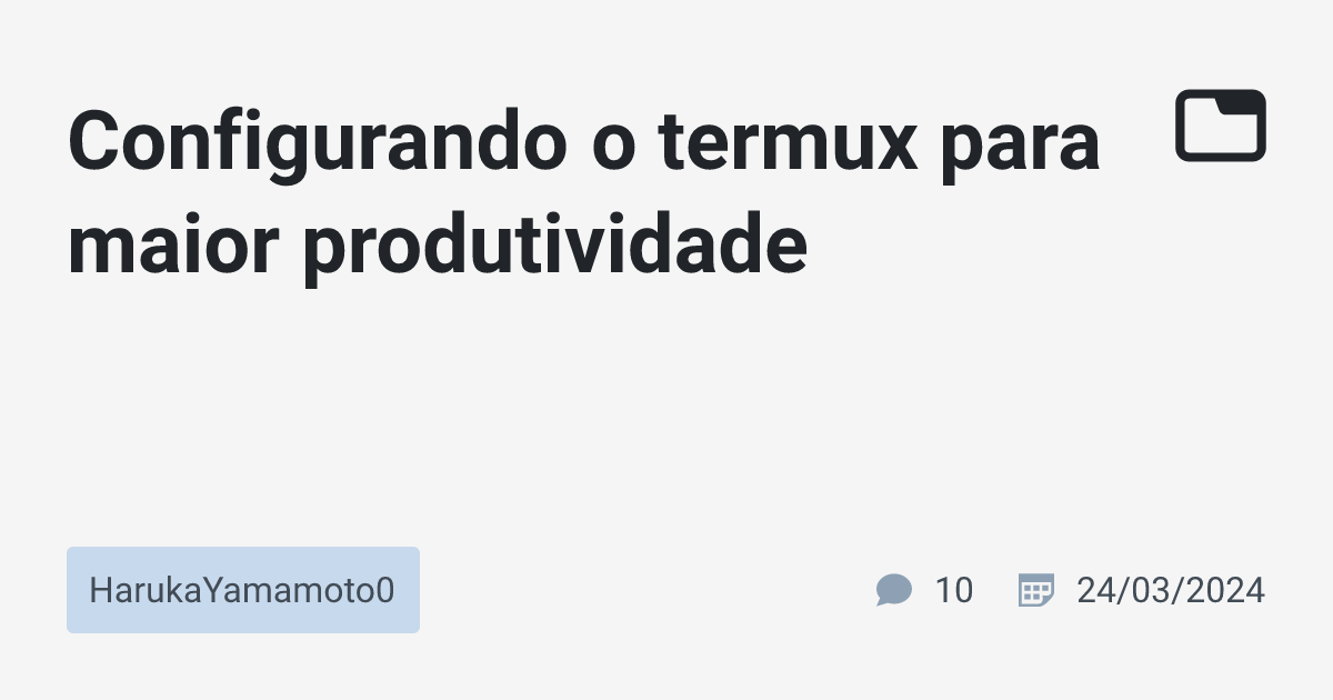 Configurando o termux para maior produtividade · HarukaYamamoto0 · TabNews