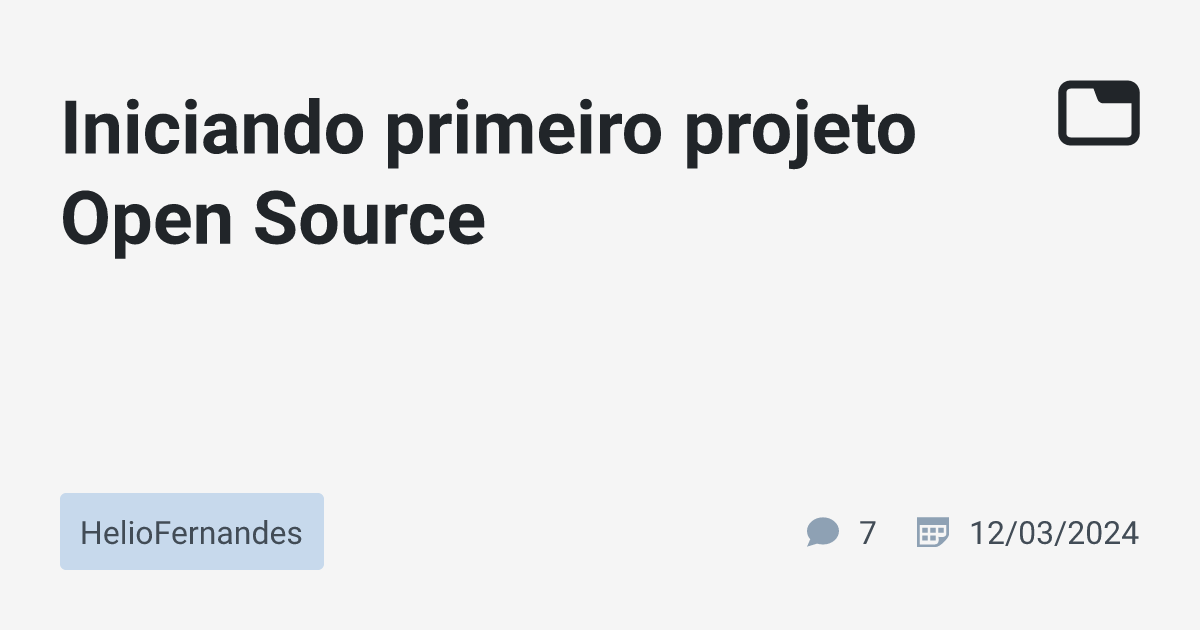 Iniciando primeiro projeto Open Source · HelioFernandes · TabNews