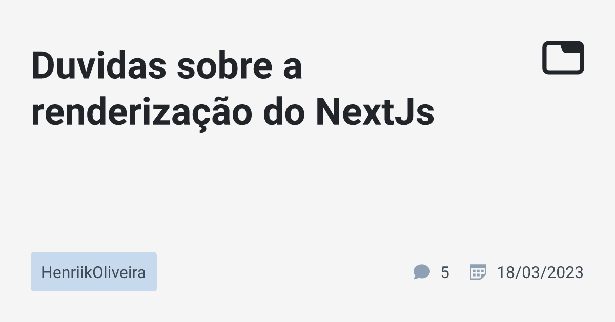 Duvidas Sobre A Renderização Do Nextjs · Henriikoliveira · Tabnews