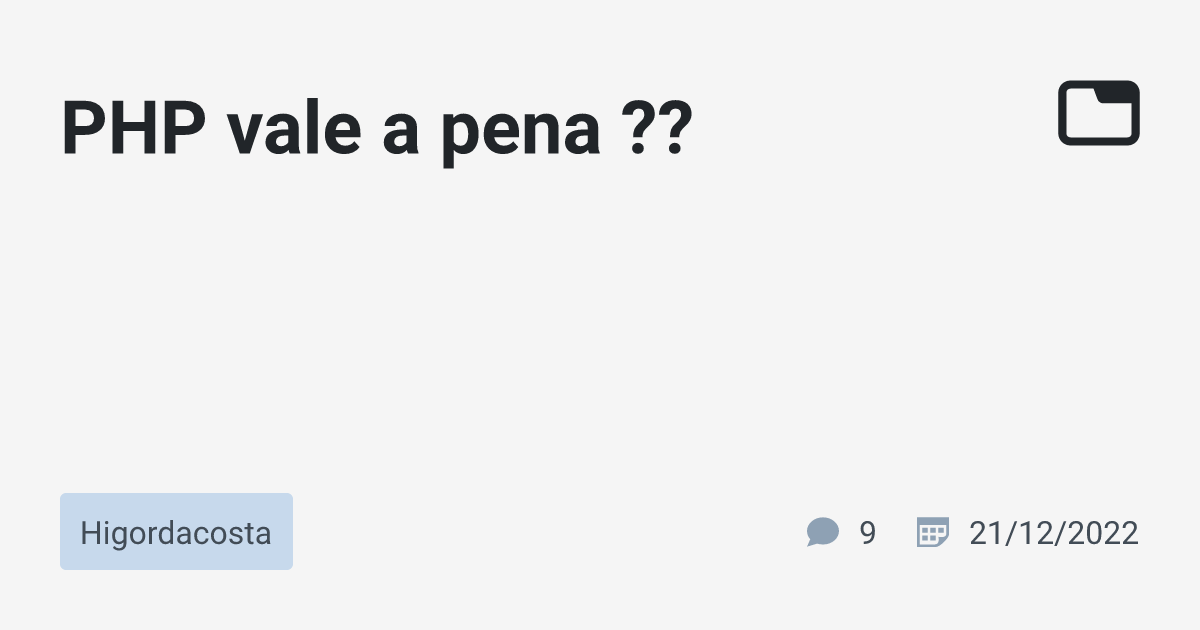Php Vale A Pena Higordacosta Tabnews