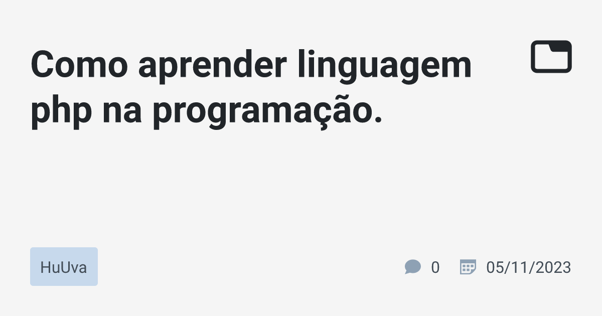 Como aprender linguagem php na programação. · HuUva · TabNews