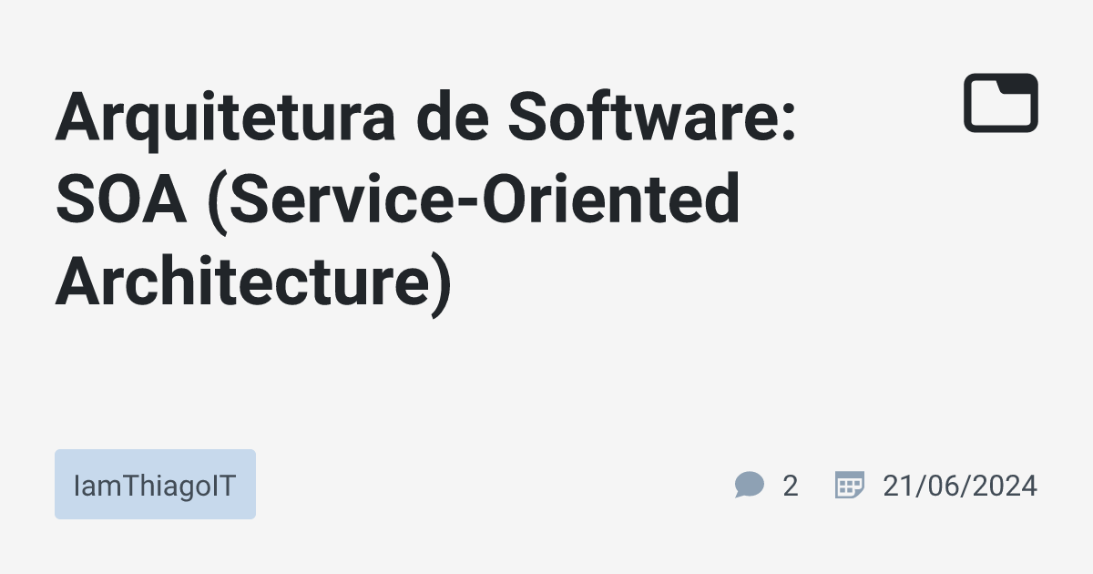 Arquitetura De Software Soa Service Oriented Architecture · Iamthiagoit · Tabnews