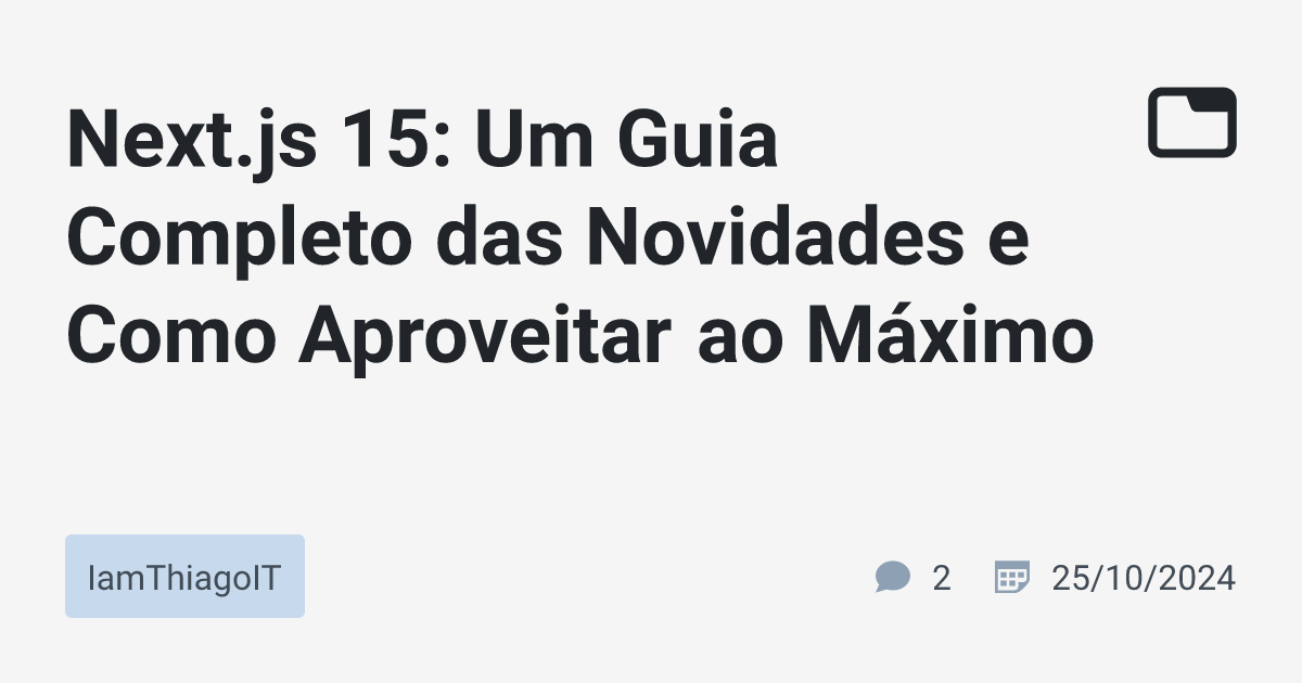 Next.js 15: Um Guia Completo das Novidades e Como Aproveitar ao Máximo ...