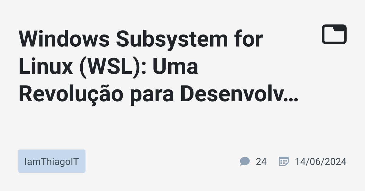 Windows Subsystem for Linux (WSL): Uma Revolução para Desenvolvedores ...
