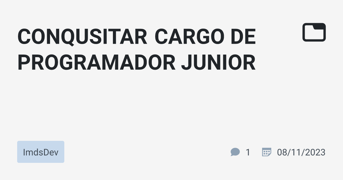 CONQUSITAR CARGO DE PROGRAMADOR JUNIOR · ImdsDev · TabNews