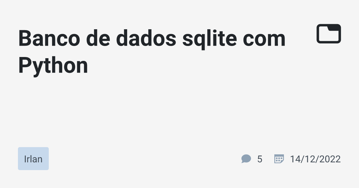 Banco De Dados Sqlite Com Python · Irlan · Tabnews