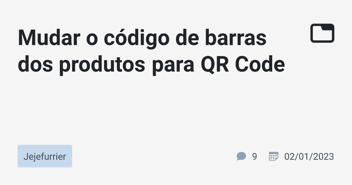 Mudar o código de barras dos produtos para QR Code · Jejefurrier · TabNews