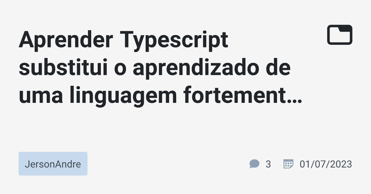 Aprender Typescript substitui o aprendizado de uma linguagem fortemente ...