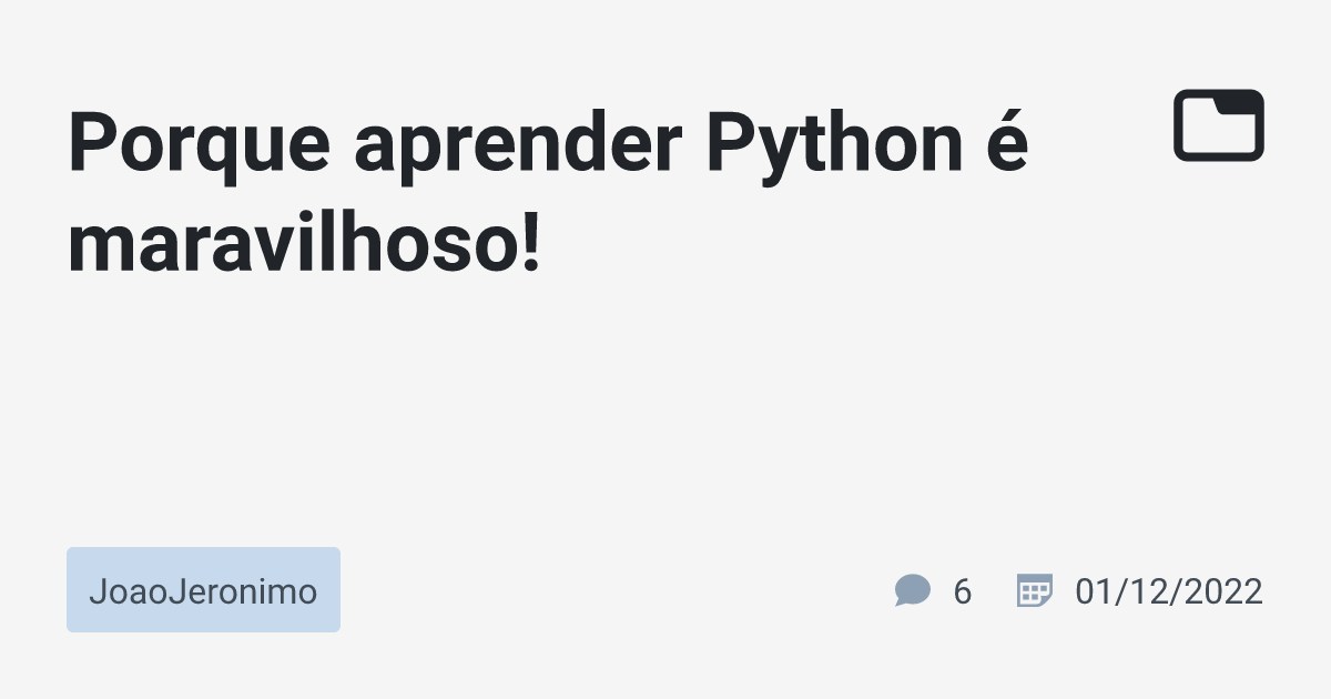 Porque aprender Python é maravilhoso! · JoaoJeronimo · TabNews