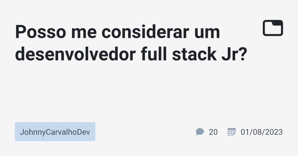 Posso me considerar um desenvolvedor full stack Jr? · JohnnyCarvalhoDev · TabNews