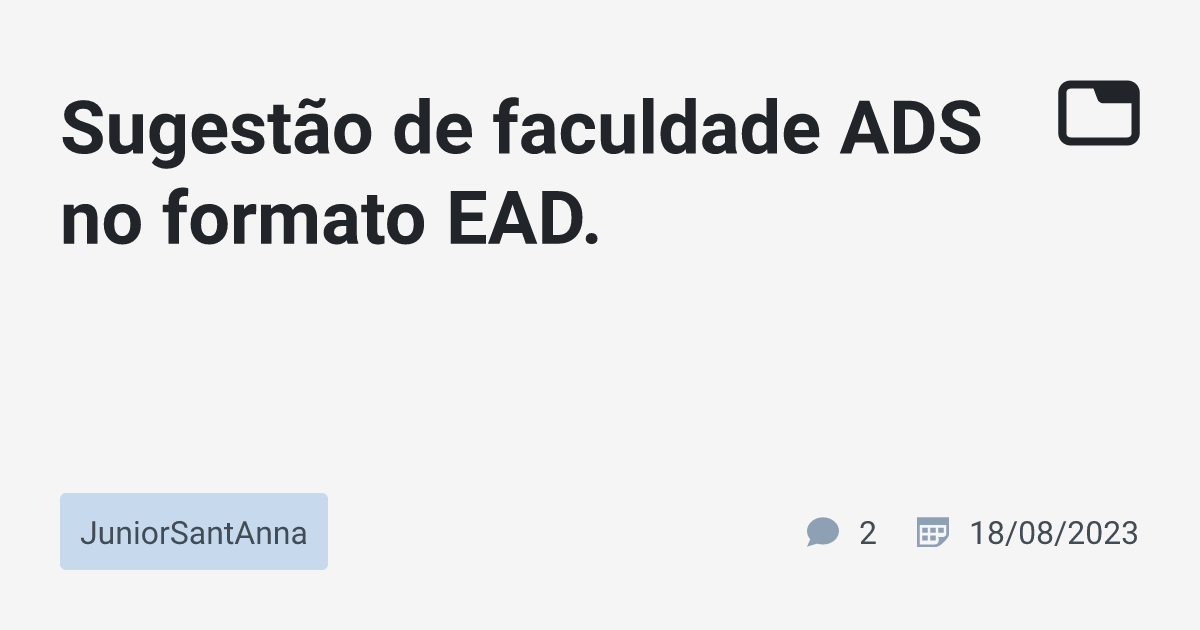 Sugestão de faculdade ADS no formato EAD. · JuniorSantAnna · TabNews