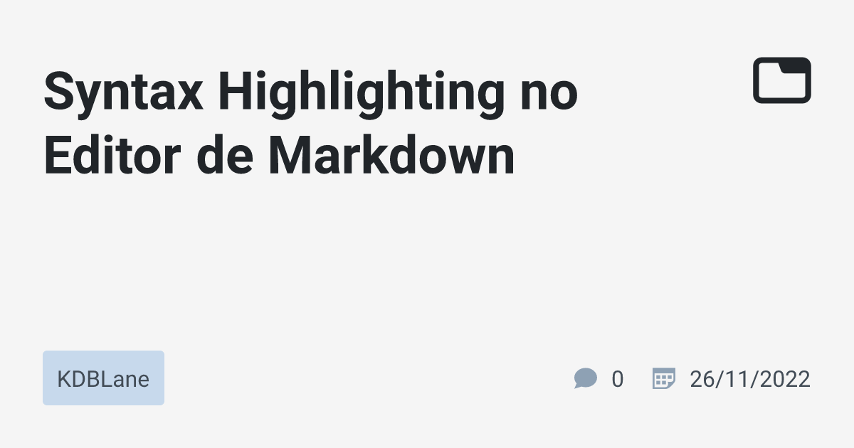 Syntax Highlighting no Editor de Markdown · KDBLane · TabNews Syntax Highlighting no Editor de Markdown · KDBLane · TabNews