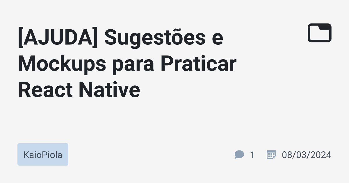 [AJUDA] Sugestões e Mockups para Praticar React Native · KaioPiola ...