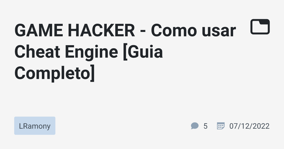 GAME HACKER - Como usar Cheat Engine [Guia Completo] · LRamony · TabNews