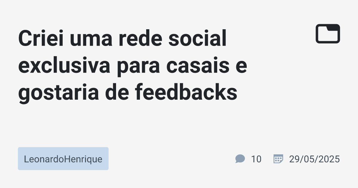Criei uma rede social exclusiva para casais e gostaria de feedbacks · LeonardoHenrique · TabNews