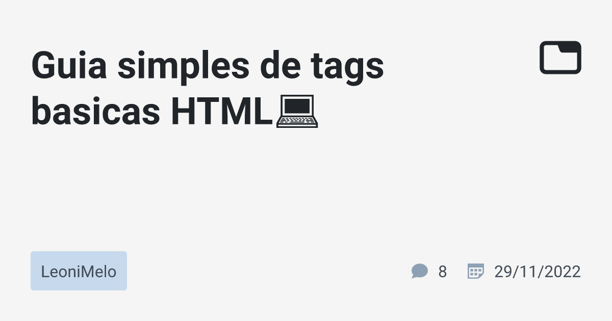 Guia simples de tags basicas HTML💻 · LeoniMelo · TabNews