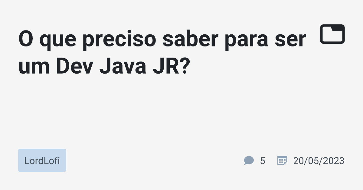 O que preciso saber para ser um Dev Java JR? · LordLofi · TabNews
