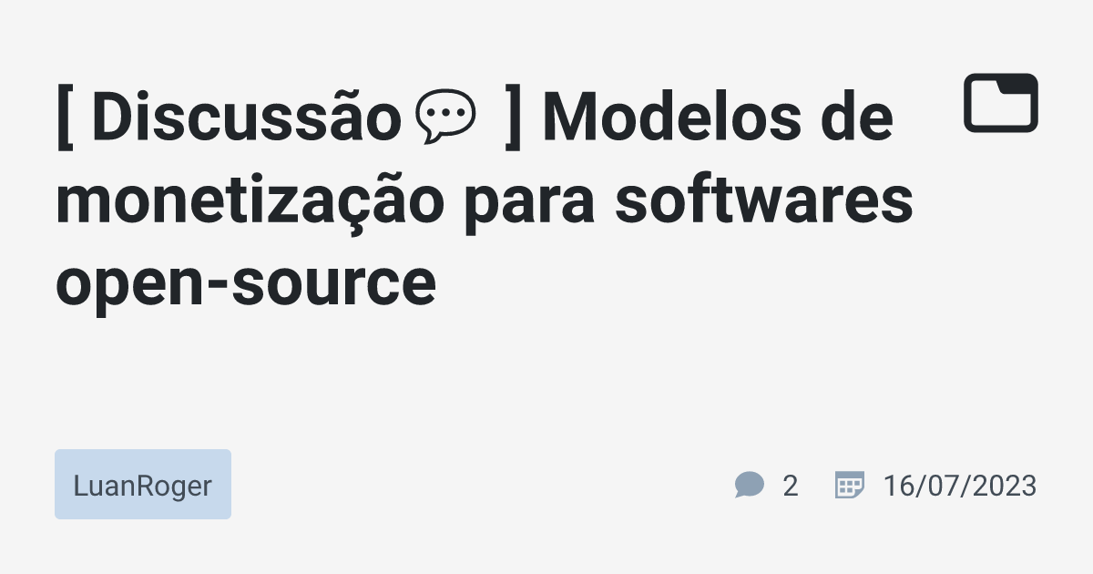 [ Discussão💬 ] Modelos de monetização para softwares open-source ...