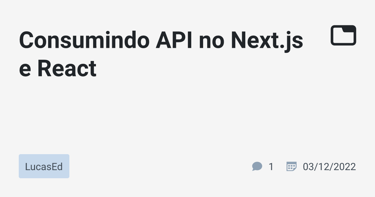 Consumindo API no Next.js e React · LucasEd · TabNews Consumindo API no Next.js e React · LucasEd · TabNews