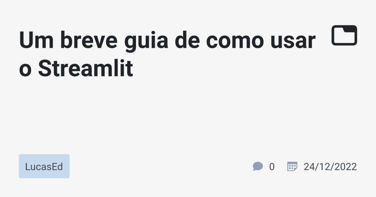 Um Breve Guia De Como Usar O Streamlit · Lucased · Tabnews