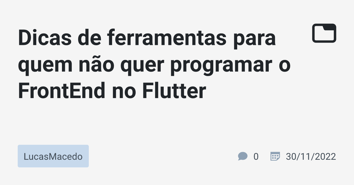 Dicas de ferramentas para quem não quer programar o FrontEnd no Flutter ...