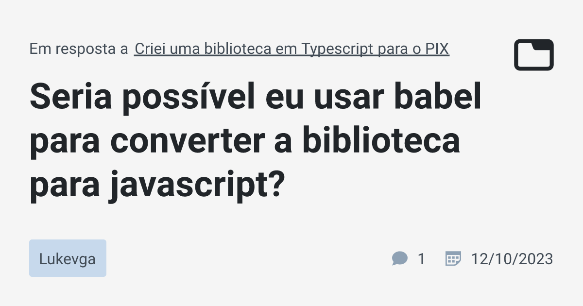 Seria possível eu usar babel para converter a biblioteca para ...