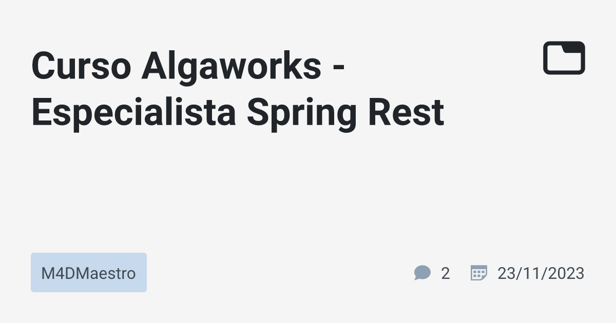 Curso Algaworks - Especialista Spring Rest · M4DMaestro · TabNews