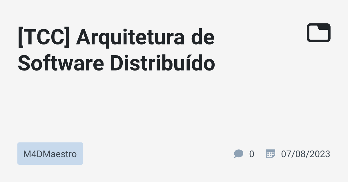 [TCC] Arquitetura de Software Distribuído · M4DMaestro · TabNews