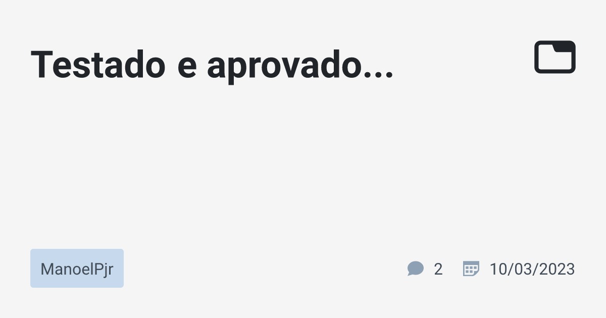 Testado E Aprovado Manoelpjr Tabnews