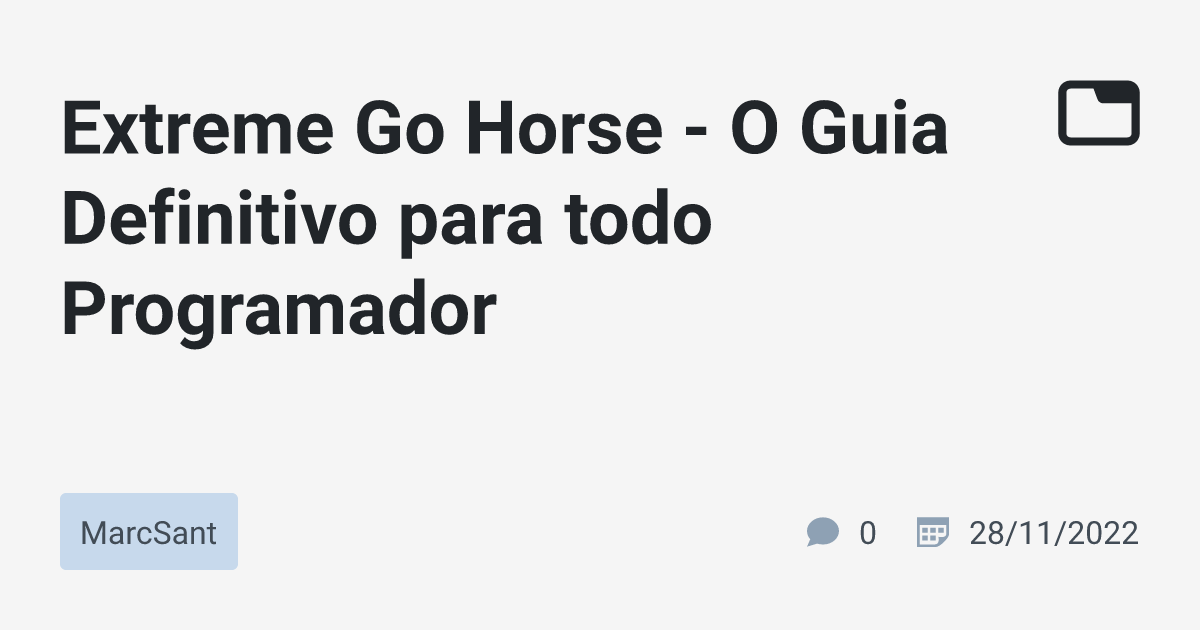 Extreme Go Horse - O Guia Definitivo para todo Programador · MarcSant ...