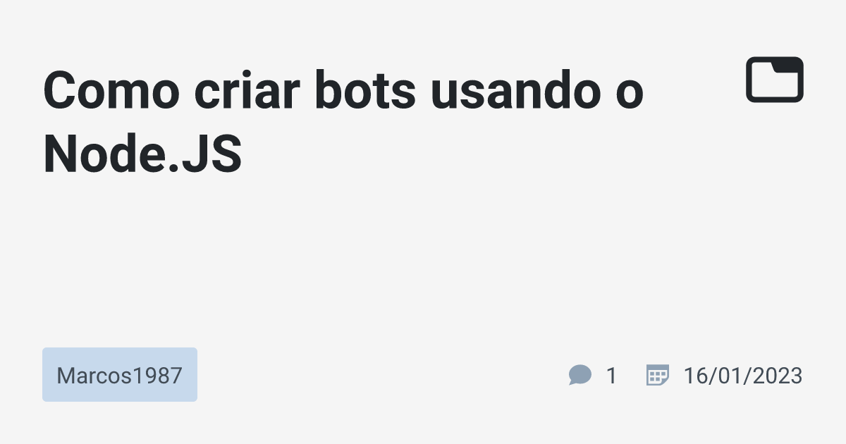 Como criar bots usando o Node.JS · Marcos1987 · TabNews Como criar bots usando o Node.JS · Marcos1987 · TabNews