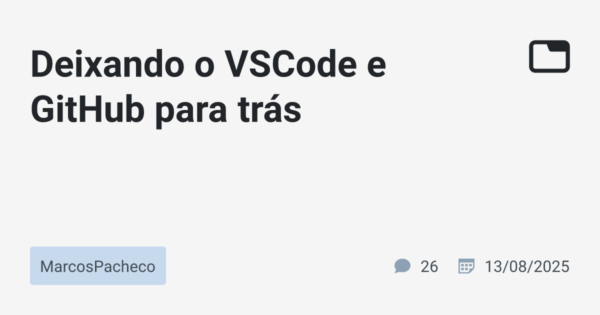 Deixando o VSCode e GitHub para trás · MarcosPacheco · TabNews