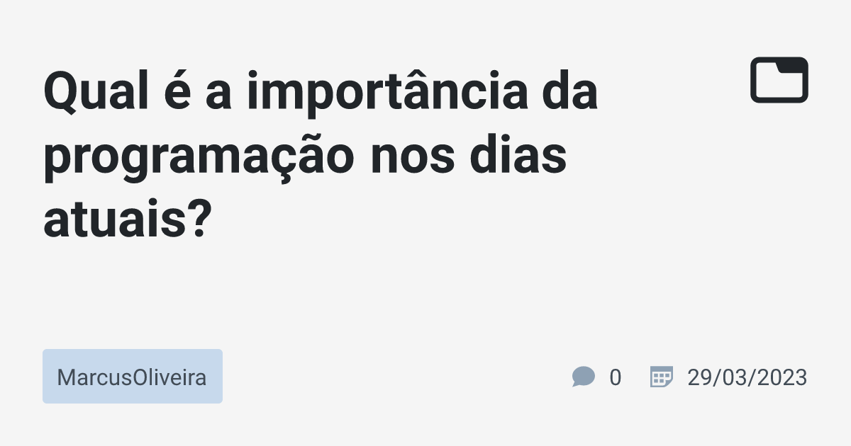 Qual é a importância da programação nos dias atuais? · MarcusOliveira ...