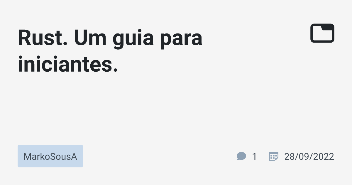 Rust. Um guia para iniciantes. · MarkoSousA · TabNews
