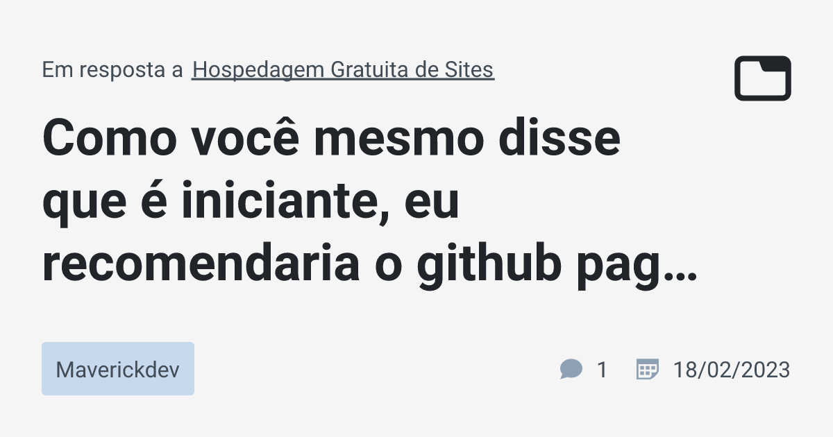 Como você mesmo disse que é iniciante, eu recomendaria o github pages · Maverickdev · TabNews
