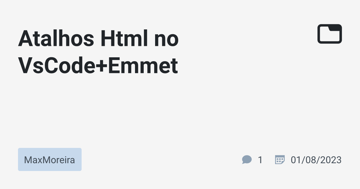 Atalhos Html no VsCode+Emmet · MaxMoreira · TabNews