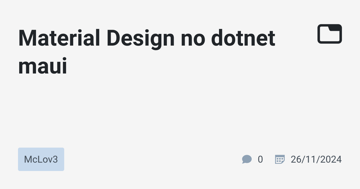 Material Design no dotnet maui · McLov3 · TabNews