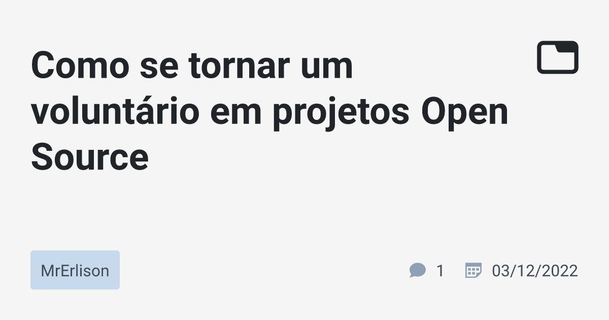 Como se tornar um voluntário em projetos Open Source · MrErlison · TabNews