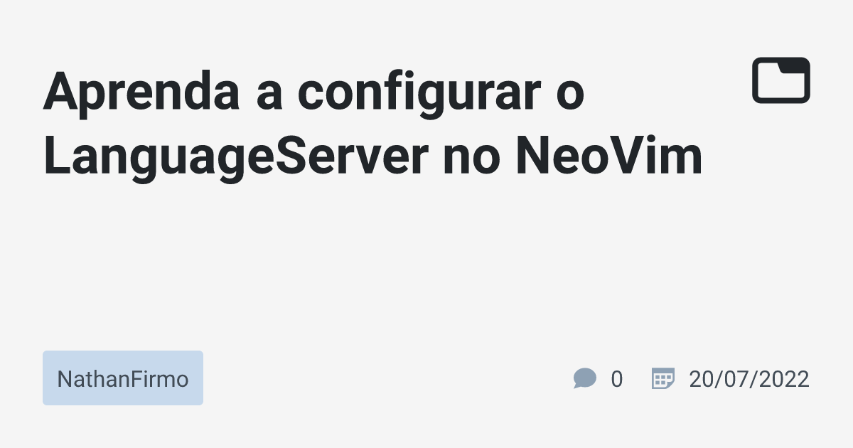 Aprenda a configurar o LanguageServer no NeoVim · NathanFirmo · TabNews