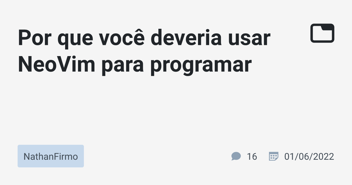 Por que você deveria usar NeoVim para programar · NathanFirmo · TabNews