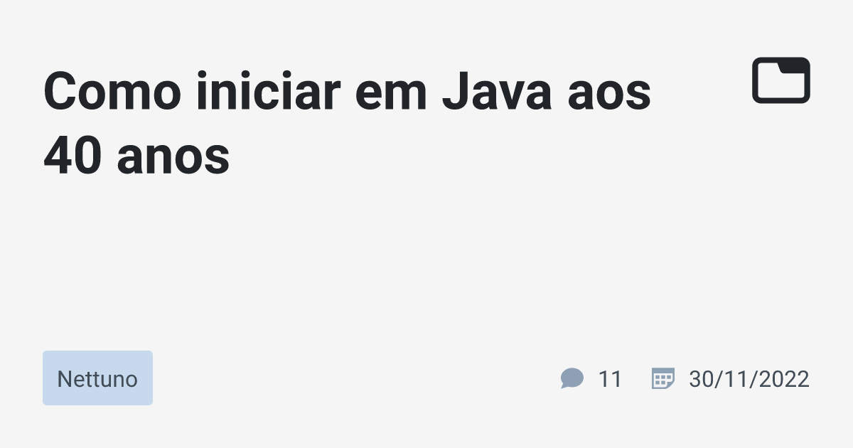Como iniciar em Java aos 40 anos · Nettuno · TabNews