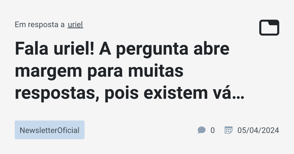 Fala uriel! A pergunta abre margem para muitas respostas, pois existem vários ...