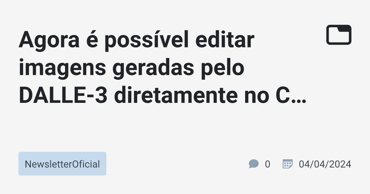 Agora é possível editar imagens geradas pelo DALLE-3 diretamente no ... Agora é possível editar imagens geradas pelo DALLE-3 diretamente no ...
