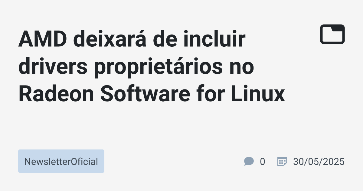 AMD deixará de incluir drivers proprietários no Radeon Software for ...