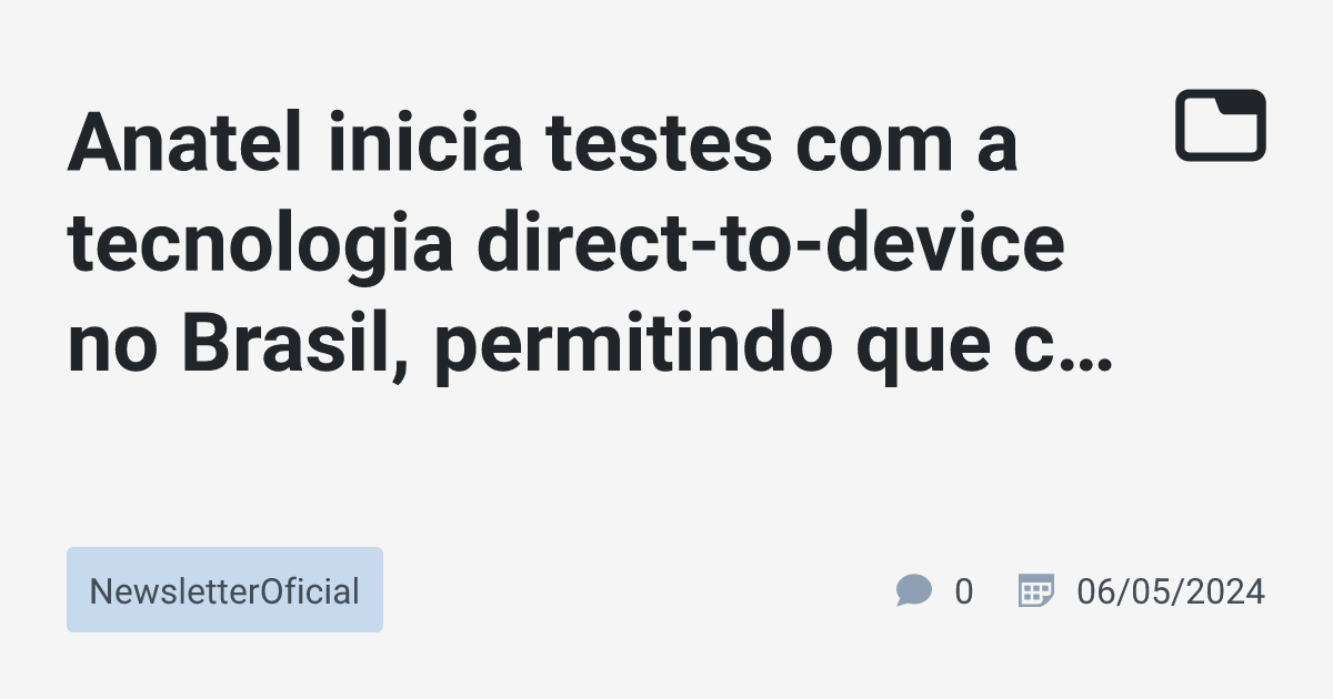 Anatel inicia testes com a tecnologia direct-to-device no Brasil ...