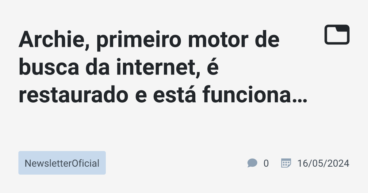 Archie, primeiro motor de busca da internet, é restaurado e está ...