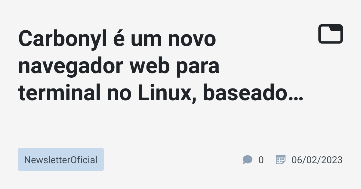 Carbonyl é um novo navegador web para terminal no Linux, baseado no ...