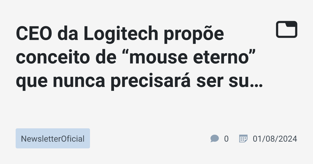 CEO da Logitech propõe conceito de “mouse eterno” que nunca precisará ...